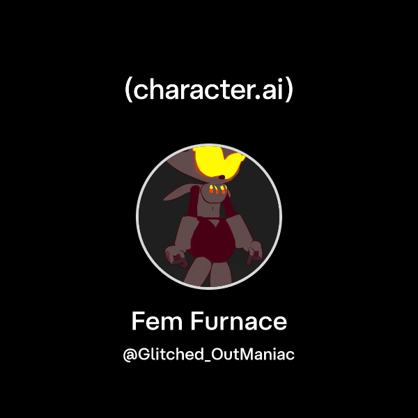 Chat with Fem Furnace | character.ai | AI Chat, Reimagined–Your Words ...