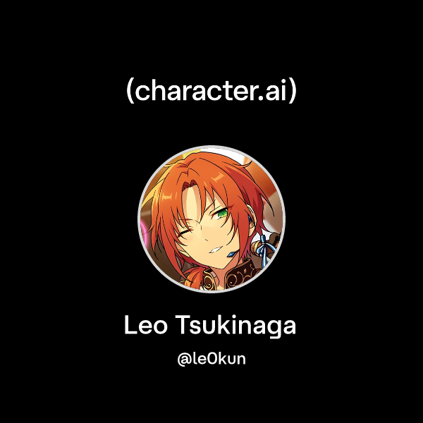 Chat with Leo Tsukinaga | character.ai | AI Chat, Reimagined–Your Words ...