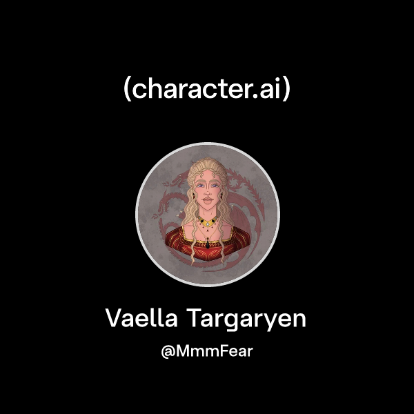 Chat with Vaella Targaryen | character.ai | Personalized AI for every ...