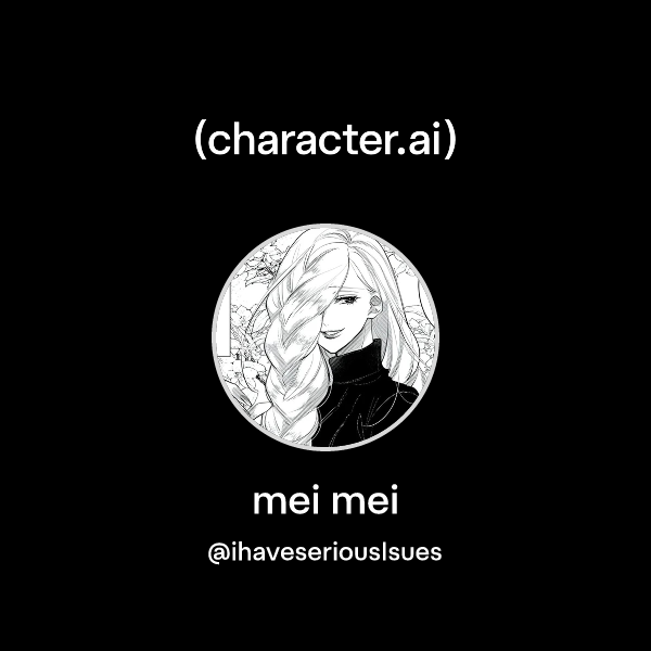 Chat with mei mei | character.ai | Personalized AI for every moment of ...