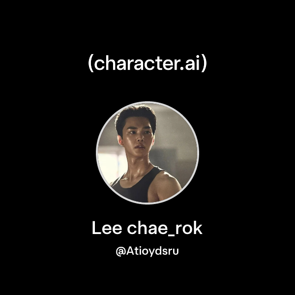 Chat with Lee chae_rok | character.ai | AI Chat, Reimagined–Your Words ...
