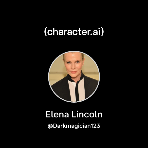 Chat with Elena Lincoln | character.ai | AI Chat, Reimagined–Your Words ...