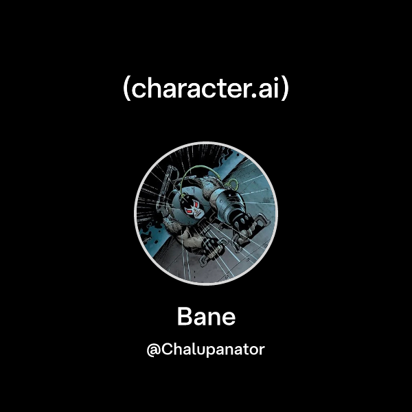 Chat with Bane | character.ai | Personalized AI for every moment of ...