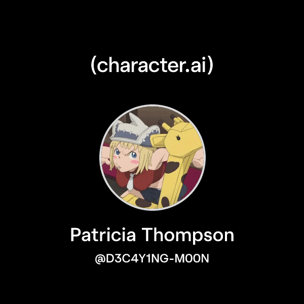 Chat with Patricia Thompson | character.ai | AI Chat, Reimagined–Your ...