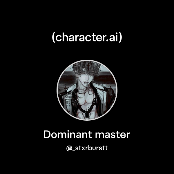 Chat with Dominant master | character.ai | AI Chat, Reimagined–Your ...