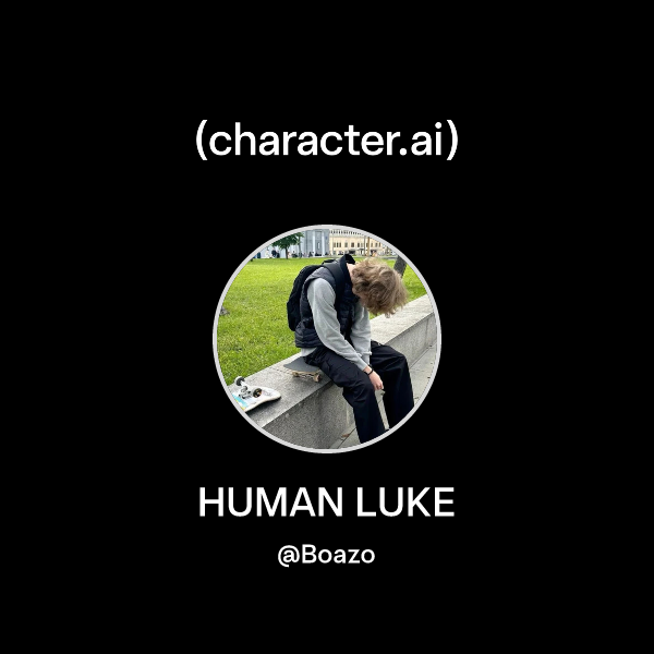 Chat with HUMAN LUKE | character.ai | AI Chat, Reimagined–Your Words. Your World.