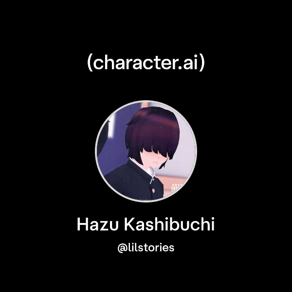 Chat with Hazu Kashibuchi | character.ai | AI Chat, Reimagined–Your ...