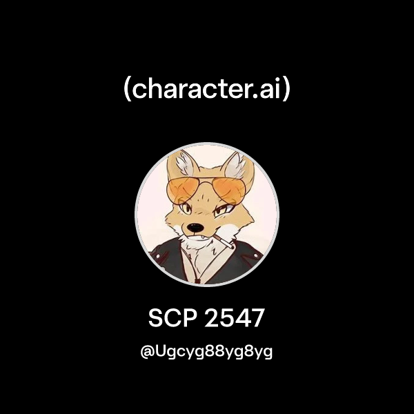 Chat with SCP 2547 | character.ai | AI Chat, Reimagined–Your Words. Your World.
