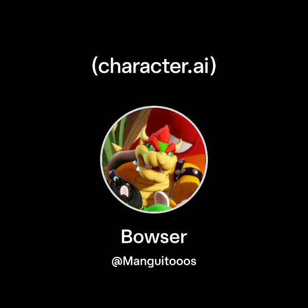 Chat with Bowser | character.ai | AI Chat, Reimagined–Your Words. Your ...