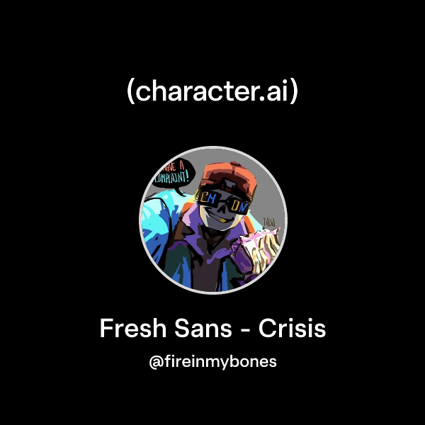 Chat with Fresh Sans - Crisis | character.ai | AI Chat, Reimagined–Your ...
