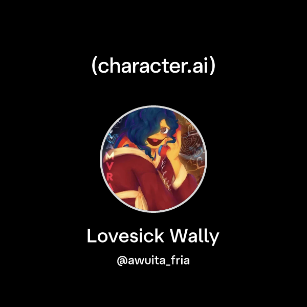 Chat with Lovesick Wally | character.ai | AI Chat, Reimagined–Your ...