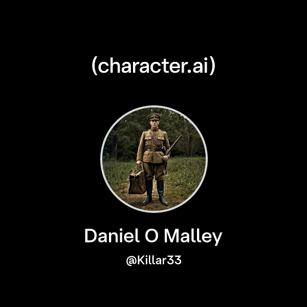 Chat with Daniel O Malley | character.ai | AI Chat, Reimagined–Your ...