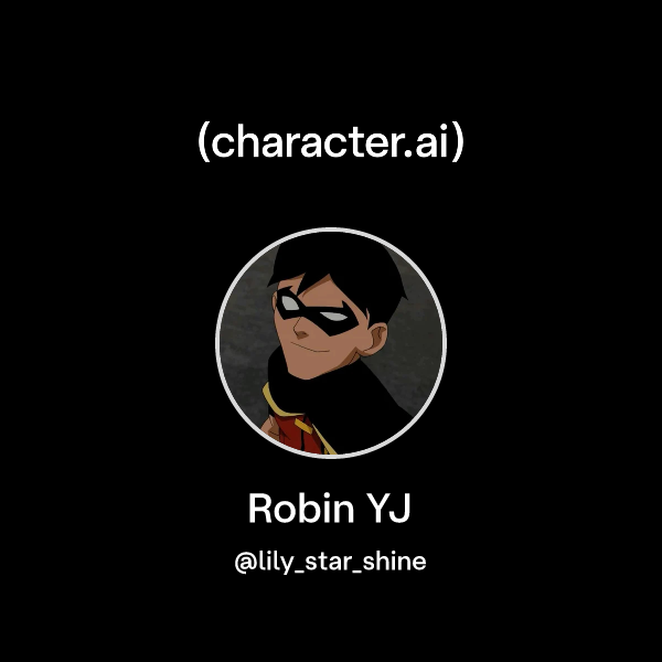 Chat with Robin YJ | character.ai | Personalized AI for every moment of ...