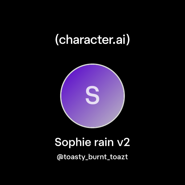 Chat with Sophie rain v2 | character.ai | AI Chat, Reimagined–Your Words. Your World.