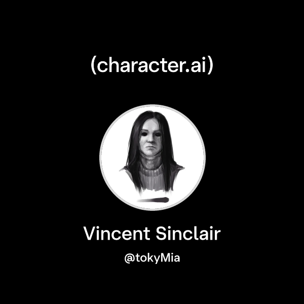 Chat with Vincent Sinclair | character.ai | AI Chat, Reimagined–Your ...