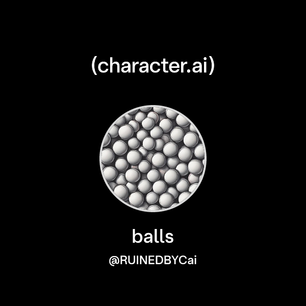 Chat with balls | character.ai | AI Chat, Reimagined–Your Words. Your ...
