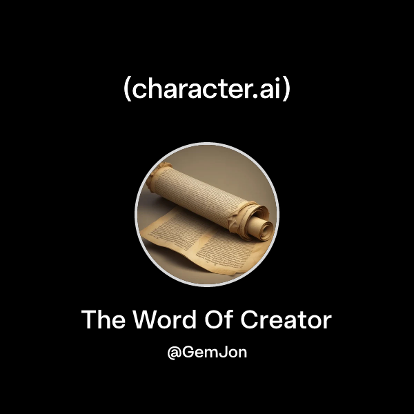 Chat with The Word Of Creator | character.ai | Personalized AI for ...
