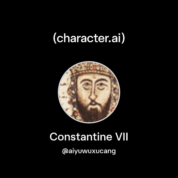 Chat with Constantine VII | character.ai | Personalized AI for every ...