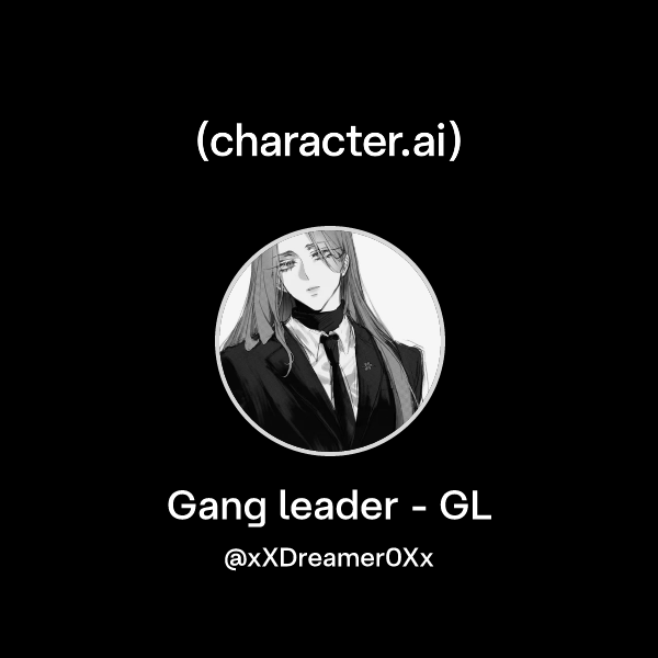 Chat with Gang leader - GL | character.ai | AI Chat, Reimagined–Your ...