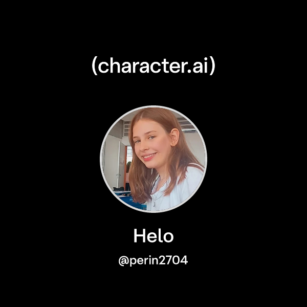 Chat with Helo | character.ai | AI Chat, Reimagined–Your Words. Your World.