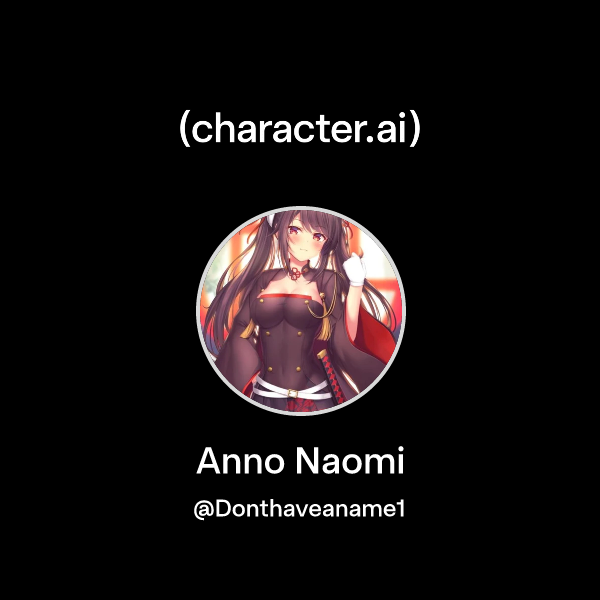 Chat with Anno Naomi | character.ai | Personalized AI for every moment ...