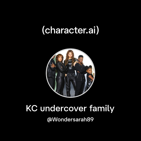 Chat with KC undercover family | character.ai | AI Chat, Reimagined–Your Words. Your World.