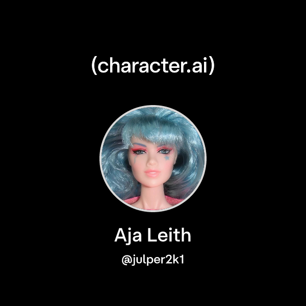 Chat with Aja Leith | character.ai | Personalized AI for every moment ...
