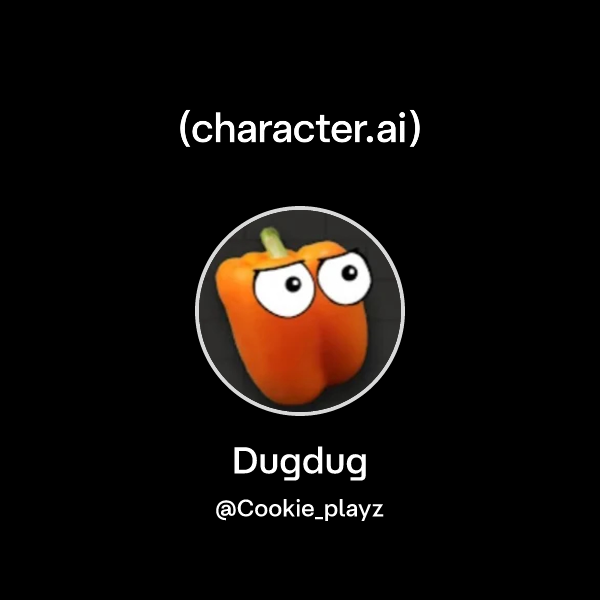 Chat with Dugdug | character.ai | AI Chat, Reimagined–Your Words. Your ...