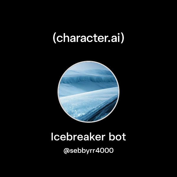 Chat with Icebreaker bot | character.ai | Personalized AI for every ...