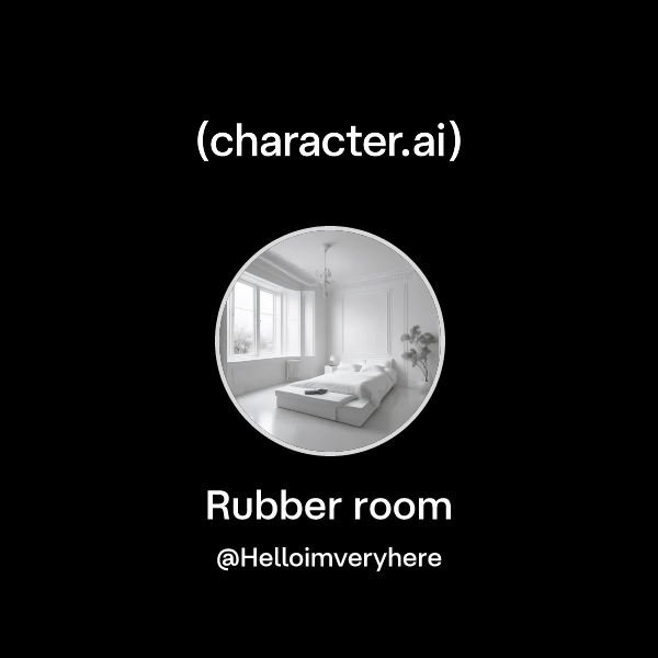Chat with Rubber room | character.ai | Personalized AI for every moment ...