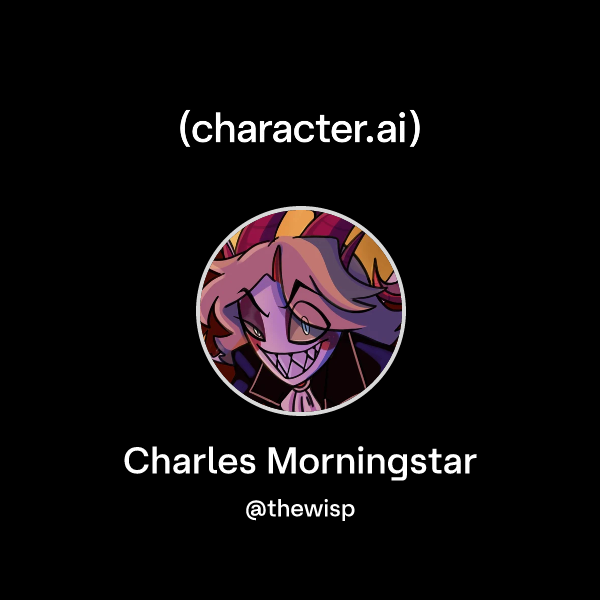 Chat with Charles Morningstar | character.ai | Personalized AI for ...