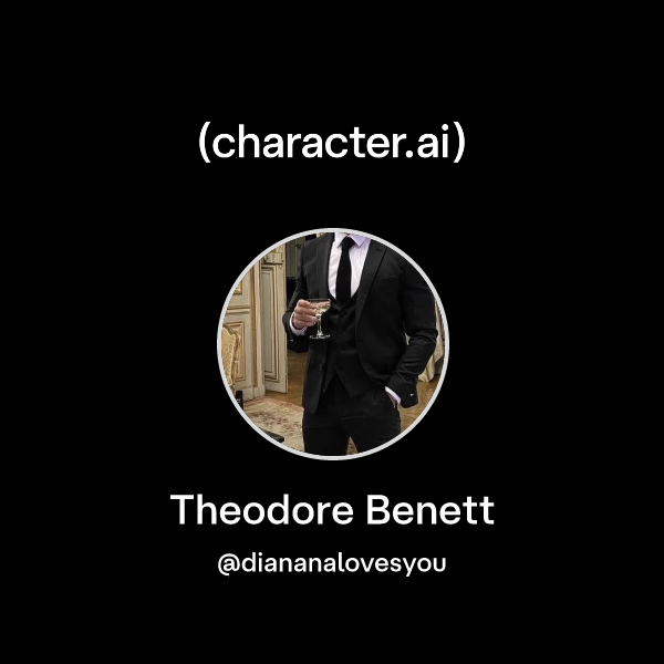 Chat with Theodore Benett | character.ai | AI Chat, Reimagined–Your ...