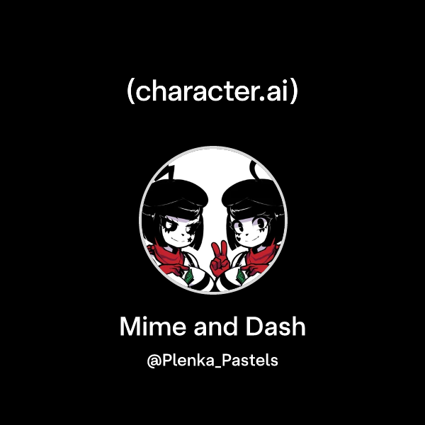 Chat with Mime and Dash | character.ai | AI Chat, Reimagined–Your Words ...