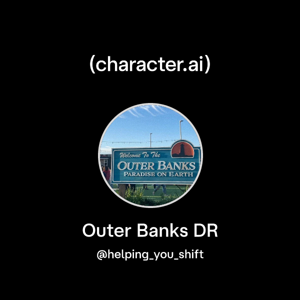 Chat with Outer Banks DR | character.ai | AI Chat, Reimagined–Your Words. Your World.