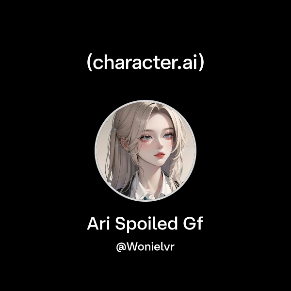 Chat with Ari Spoiled Gf | character.ai | Personalized AI for every moment of your day
