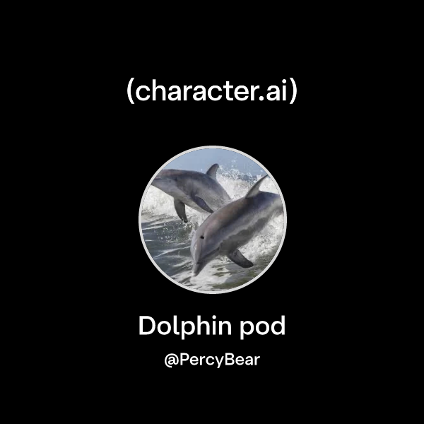 Chat with Dolphin pod | character.ai | AI Chat, Reimagined–Your Words ...