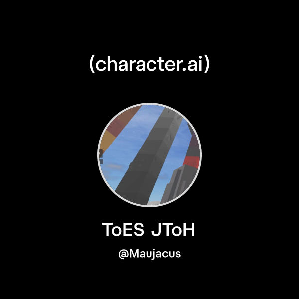 Chat with ToES JToH | character.ai | Personalized AI for every moment ...