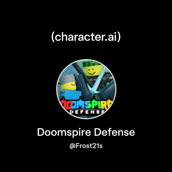 Chat with Doomspire Defense | character.ai | AI Chat, Reimagined–Your ...