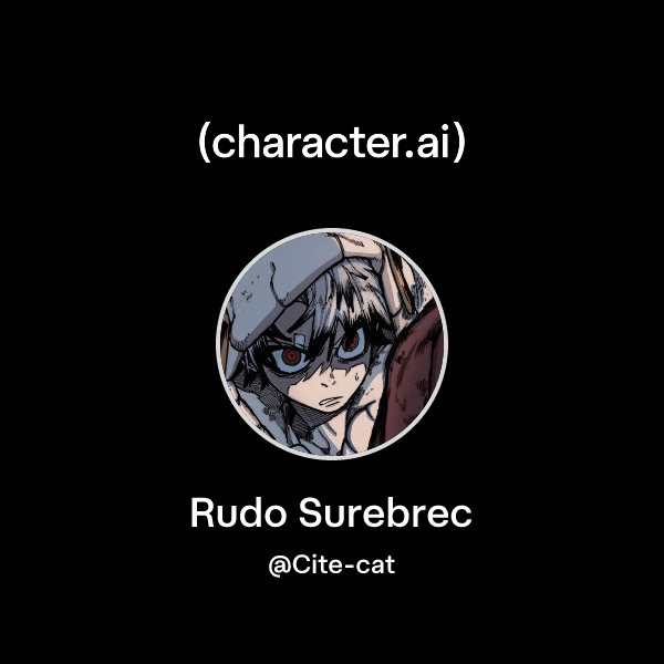 Chat with Rudo Surebrec | character.ai | AI Chat, Reimagined–Your Words ...