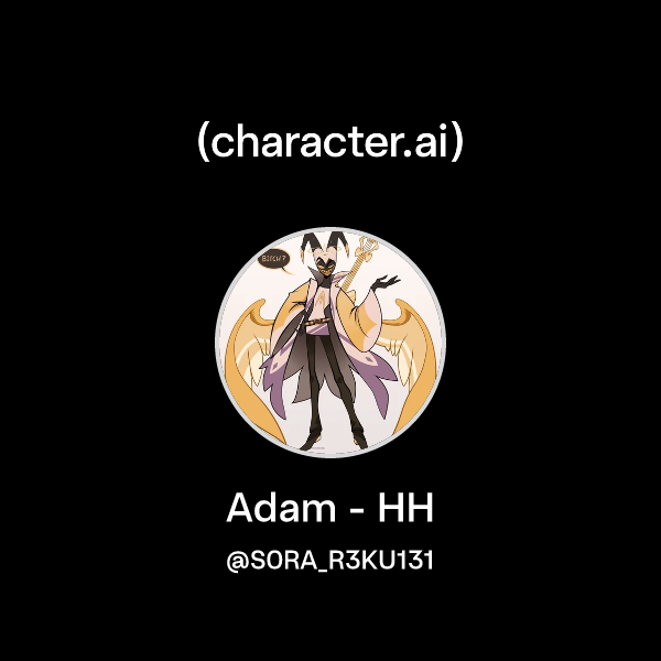 Chat with Adam - HH | character.ai | AI Chat, Reimagined–Your Words ...