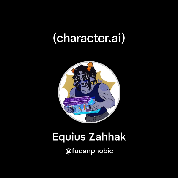 Chat with Equius Zahhak | character.ai | AI Chat, Reimagined–Your Words ...