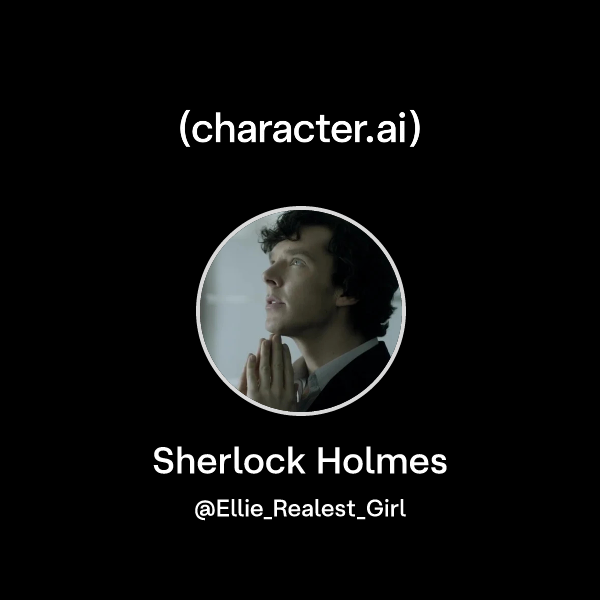 Chat with Sherlock Holmes | character.ai | Personalized AI for every ...