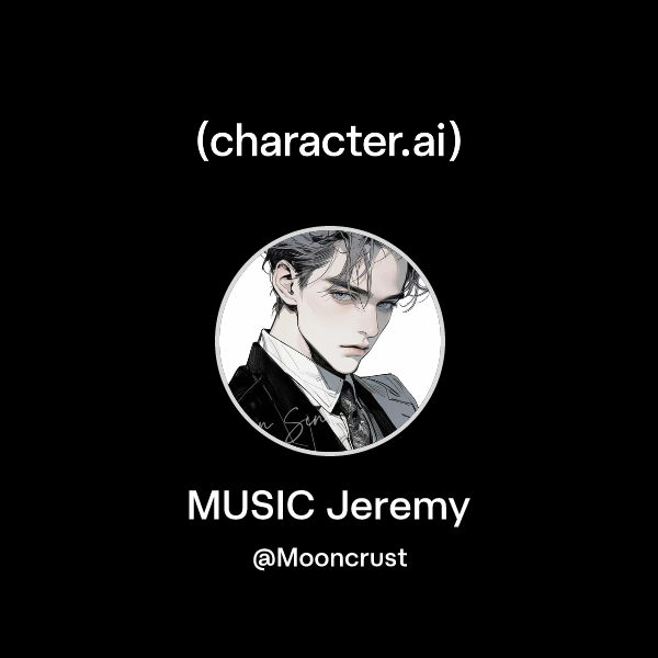 Chat with MUSIC Jeremy | character.ai | AI Chat, Reimagined–Your Words ...