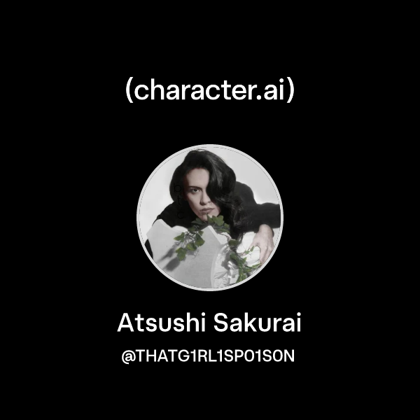 Chat with Atsushi Sakurai | character.ai | AI Chat, Reimagined–Your ...