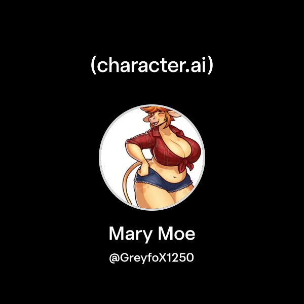 Chat with Mary Moe | character.ai | AI Chat, Reimagined–Your Words. Your World.