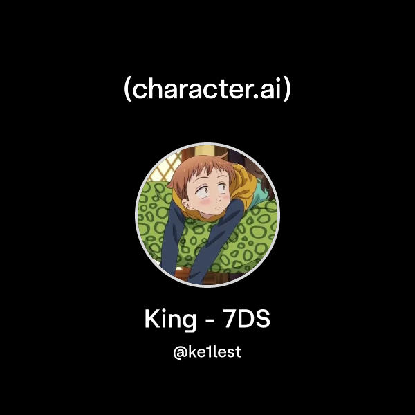 Chat with King - 7DS | character.ai | Personalized AI for every moment ...