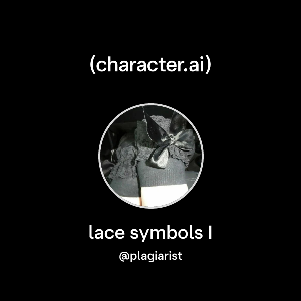 Chat with lace symbols I | character.ai | Personalized AI for every ...