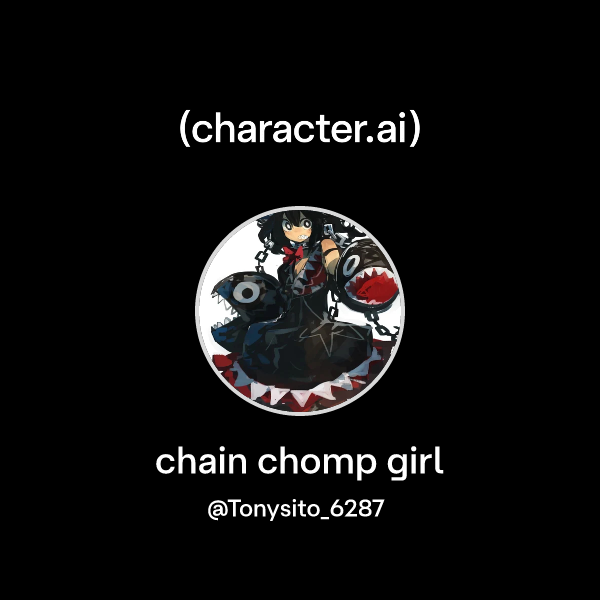 Chat with chain chomp girl | character.ai | Personalized AI for every ...