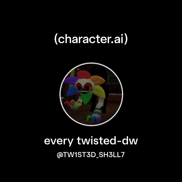 Chat with every twisted-dw | character.ai | AI Chat, Reimagined–Your ...