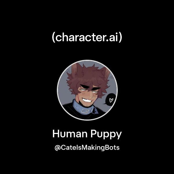 Chat with Human Puppy | character.ai | Personalized AI for every moment ...